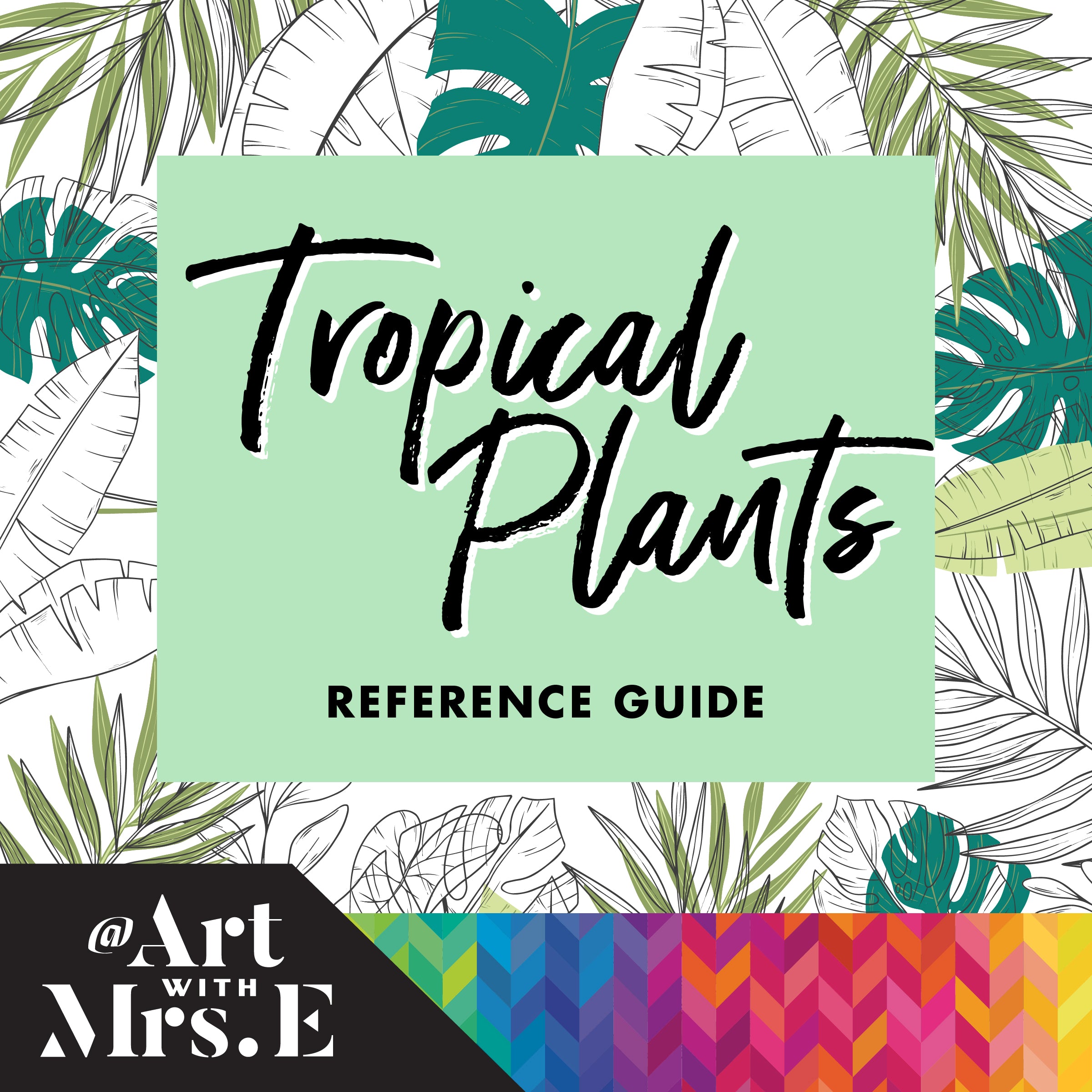 Tropical Plants | Reference Guide | Digital Download – Art With Mrs. E